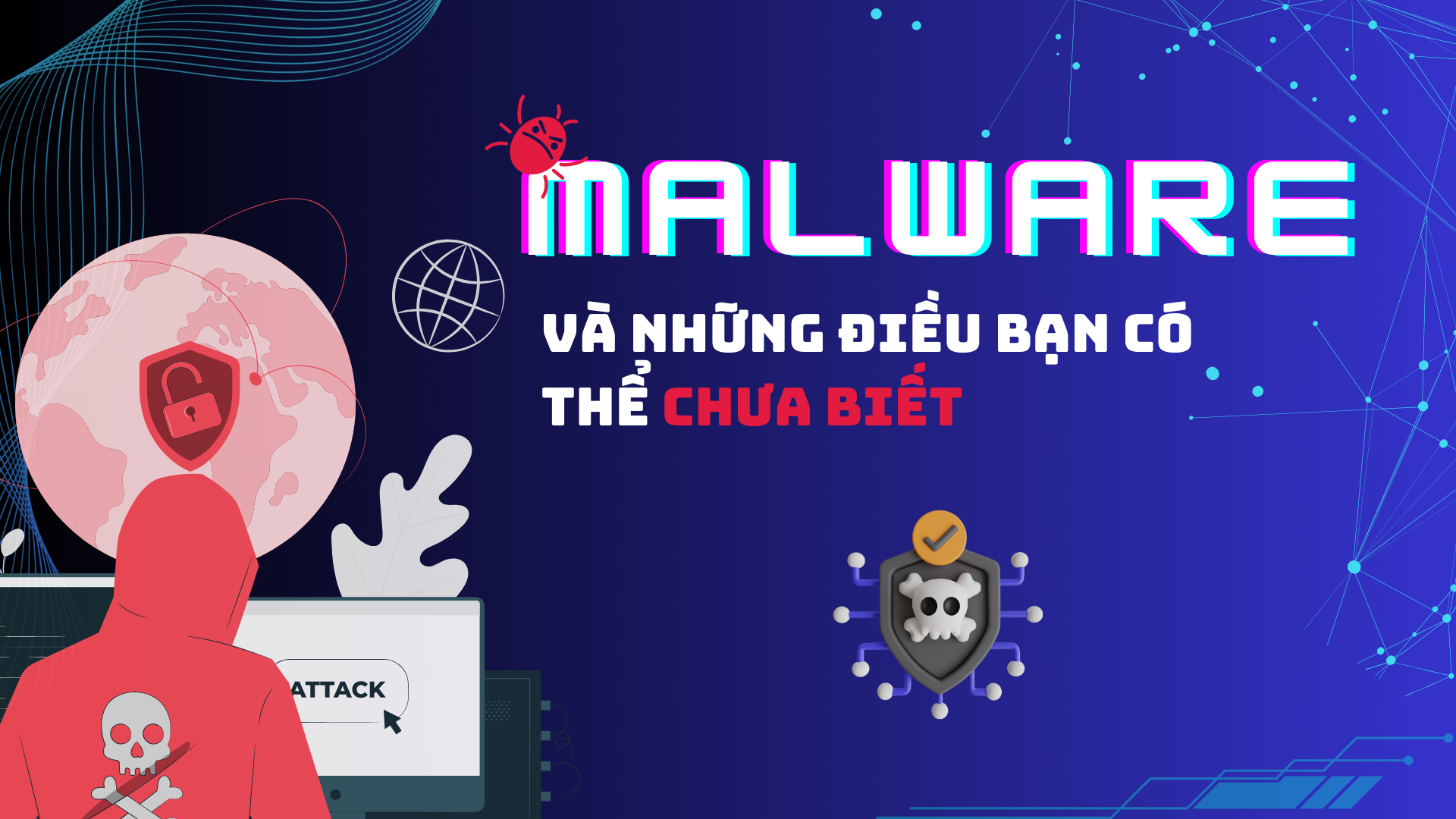 Malware là gì? Những điều cần biết về malware